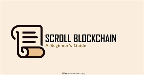 Scroll Blockchain A Beginners Guide