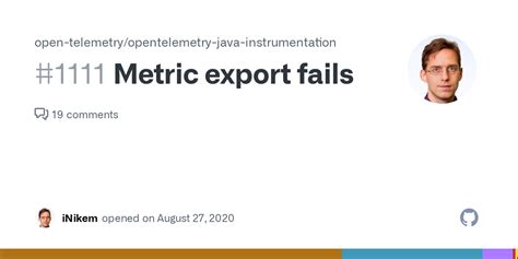 Metric Export Fails · Issue 1111 · Open Telemetryopentelemetry Java