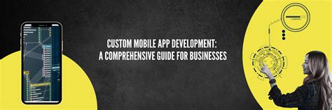 Custom Mobile App Development A Comprehensive Guide For Businesses