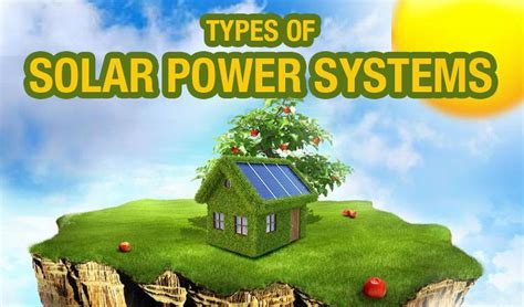 There Are 4 Types Of Solar Power Systems What S Right For You