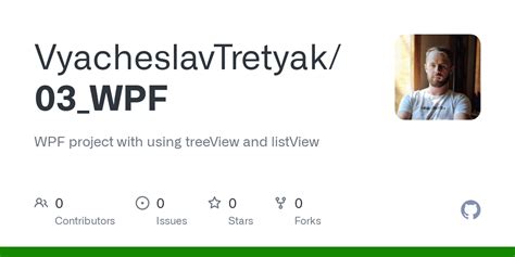 GitHub VyacheslavTretyak WPF WPF Project With Using TreeView And ListView