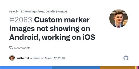 Custom Marker Images Not Showing On Android Working On IOS Issue React Native Maps