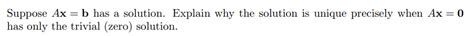 Solved Suppose Ax B Has A Solution Explain Why The Chegg Com