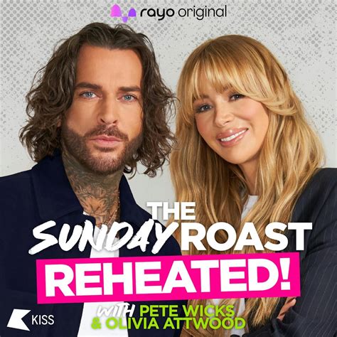 The Sunday Roast Reheated With Pete Wicks And Olivia Attwood Podcast