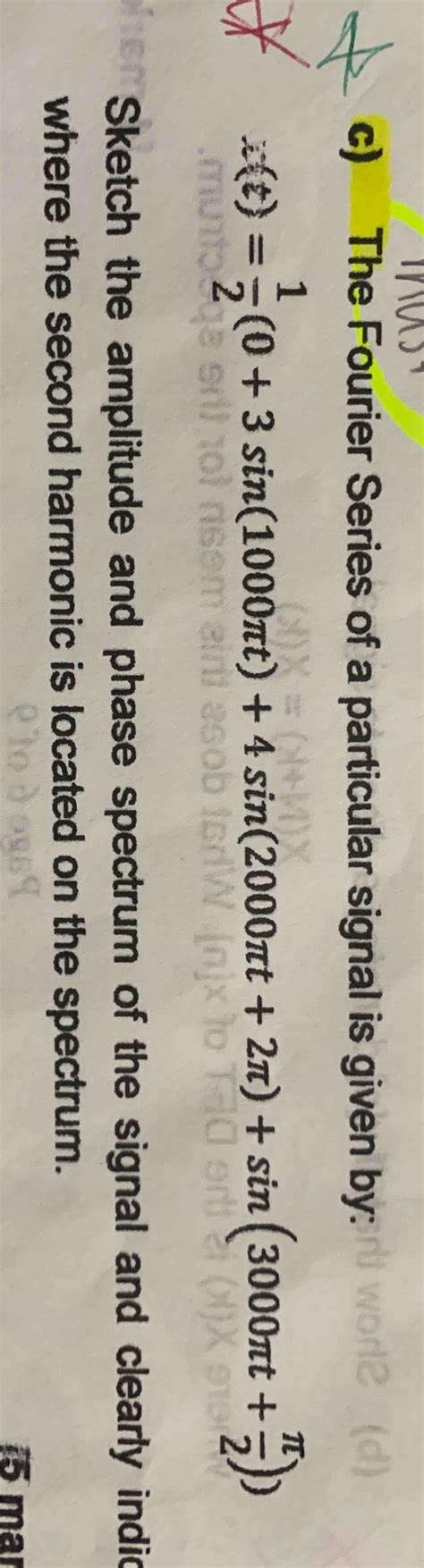 Solved C The Fourier Series Of A Particular Signal Is Given
