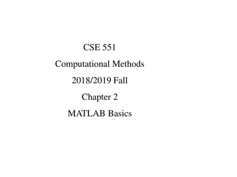 Ppt Cse 551 Computational Methods 20182019 Fall Chapter 2 Matlab