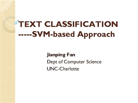 text classification ——svm based approach jianping fan dept of