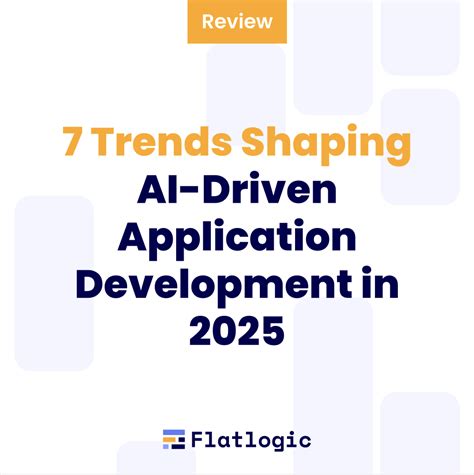 7 Trends Shaping Ai Driven Application Development In 2025 Flatlogic Blog 7 Trends Shaping Ai Driven Application Development In 2025 Flatlogic Blog