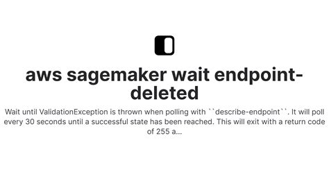 aws sagemaker wait endpoint deleted fig