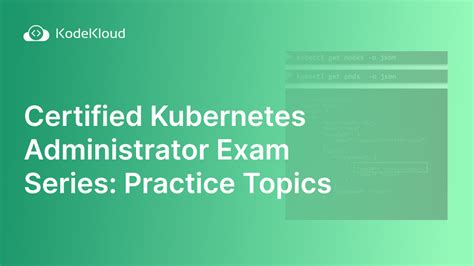 Certified Kubernetes Administrator Exam Practice Topics