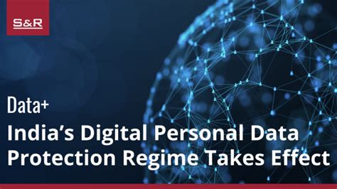 Indias Digital Personal Data Protection Regime Takes Effect Sandr Associates