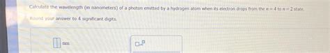 Solved Calculate The Wavelength In Nanometers Of A Photon