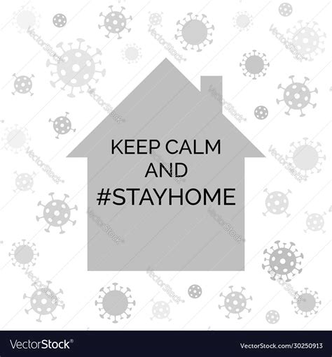 Keep Calm And Tay Home Coronavirus Quarantine Vector Image