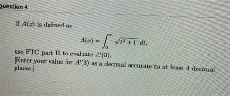 solved if a x is defined as a x ∫0xt2 1dt use ftc part ii
