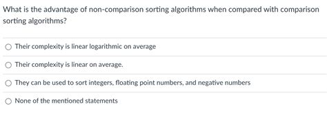 Solved What Is The Advantage Of Non Comparison Sorting Chegg