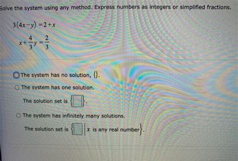 solved olve the system using any method express numbers as