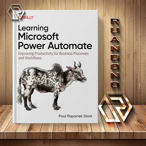 Learning Microsoft Power Automate Improving Productivity For Business Process And Workflows