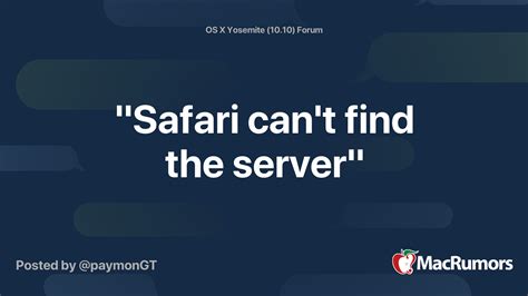 Safari Cant Find The Server Macrumors Forums