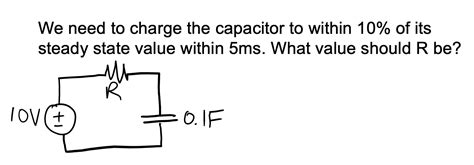 Solved We Need To Charge The Capacitor To Within 10 Of Its Chegg Com