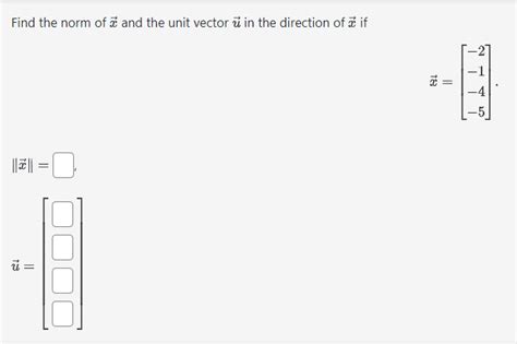 Solved Find The Norm Of X And The Unit Vector U In The Chegg Com