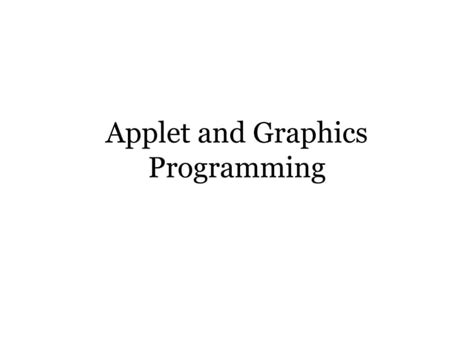 Applet And Graphics Programming Ppt