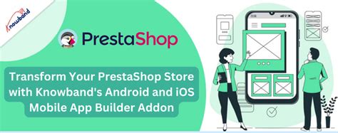 Prestashop Android And Ios Mobile App Builder Addon By Knowband