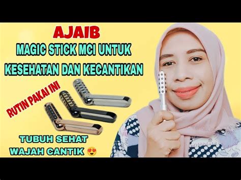 Temukan 5 Manfaat Ajaib Dari Magic Stick Mci Untuk Kesehatan Anda