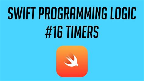 Swift Programming Logic 16 Timers Youtube