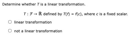 Solved Determine Whether T Is A Linear Transformation T FR Chegg Com