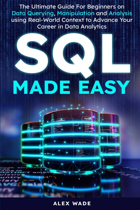 Sql Made Easy The Ultimate Guide For Beginners On Data Querying