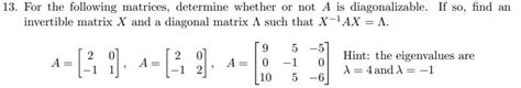 Solved For The Following Matrices Determine Whether Or Chegg