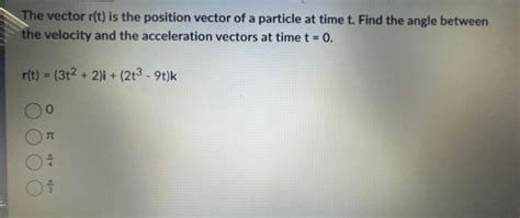 Solved The Vector R T Is The Position Vector Of A Chegg