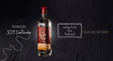 Promoção 3079 Destilados Saiba Quem Ganhou A Cachaça Fio De Ouro