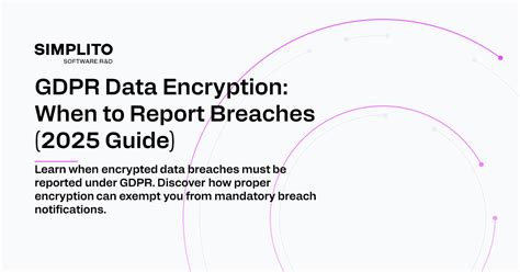 Gdpr Data Encryption When To Report Breaches 2025 Guide