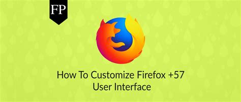 How To Customize Firefox 57 User Interface