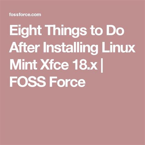 Eight Things To Do After Installing Linux Mint Xfce 18x Foss Force