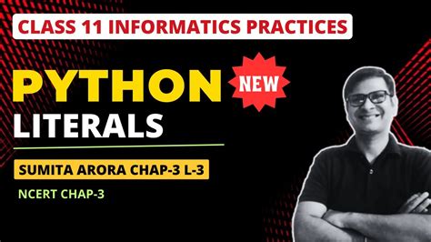 python literals and its types class 11 ip chapter 3 python