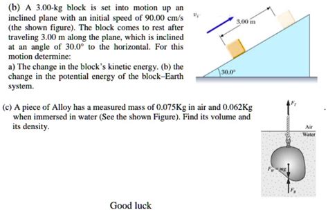 SOLVED Kg Block Is Set Into Motion Inclined Plane With Initial Speed Of O Cm S The