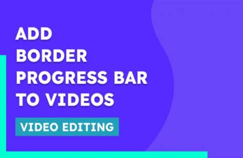 Add A Border Progress Bar To Your Videos Legiit