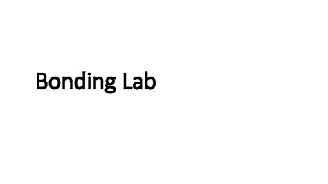 Bonding Lab Bonding Discussion Bonding Ionic Covalent Metallic