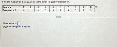 Solved Find The Median For The Data Items In The Given Chegg