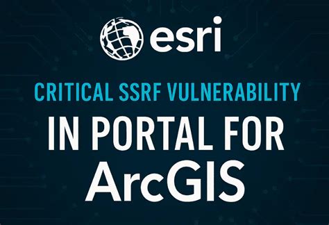 Critical Ssrf Flaw In Esri Portal For Arcgis Exposes Internal Networks