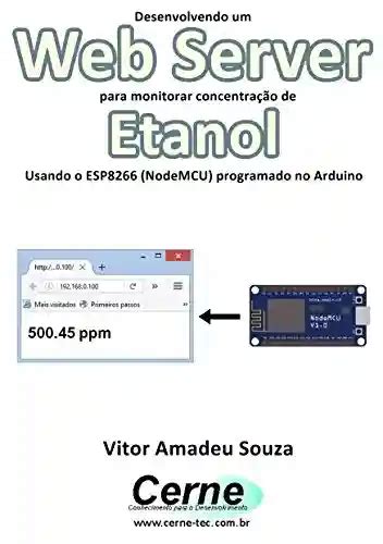 Pdf Desenvolvendo Um Web Server Para Monitorar Concentração De Etanol Usando O Esp8266