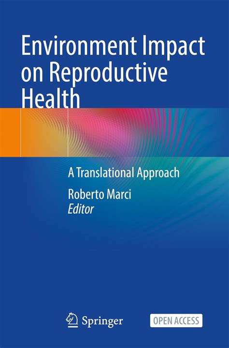 Environment Impact On Reproductive Health A Translational Approach