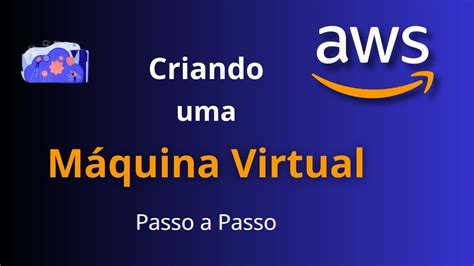 01 Criando Uma Máquina Virtual No Amazon Aws Youtube
