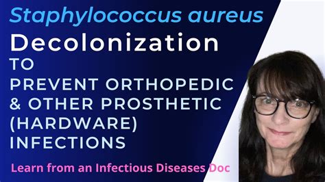 Staph Aureus Decolonization To Prevent Orthopedic And Other Prosthetic Hardware Infections Youtube