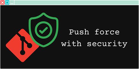 How To Push Force With Security TheTrendyCoder