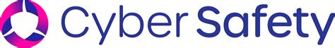 Cyber Safety Overview Cyber Safety Help Center