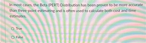 Solved In Most Cases The Beta Pert ﻿distribution Has Been