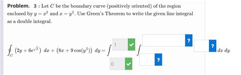 Solved Problem Let C Be The Boundary Curve Positively Chegg